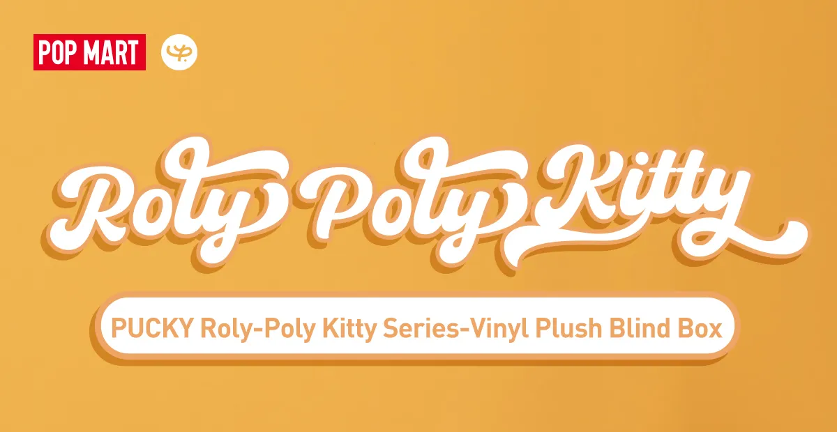 PUCKY Roly-Poly Kitty Series-Vinyl Plush Blind Box - POP MART (Thailand)